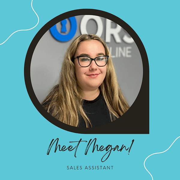 Meet Megan, our newest Sales Assistant | UK Doors Online